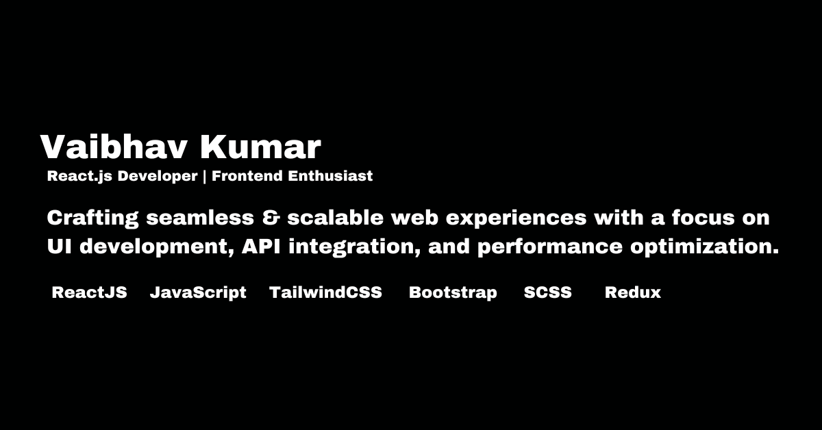 Vaibhav Kumar | ReactJS Developer & Frontend Engineer